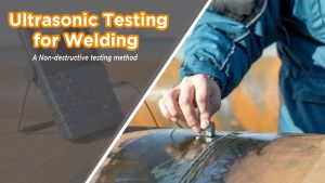 What is Ultrasonic Testing & How does it Work? - Fit Welding